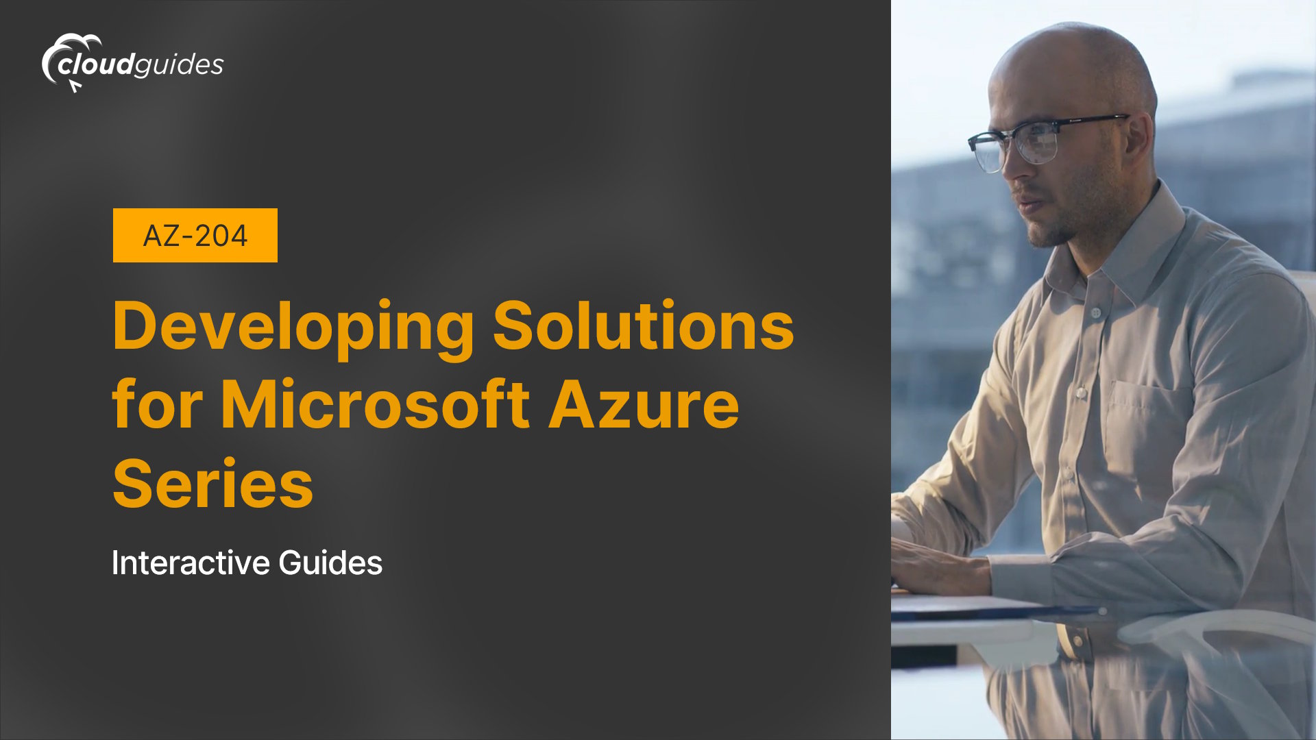 AZ-204: Developing Solutions for Microsoft Azure - Interactive Guides